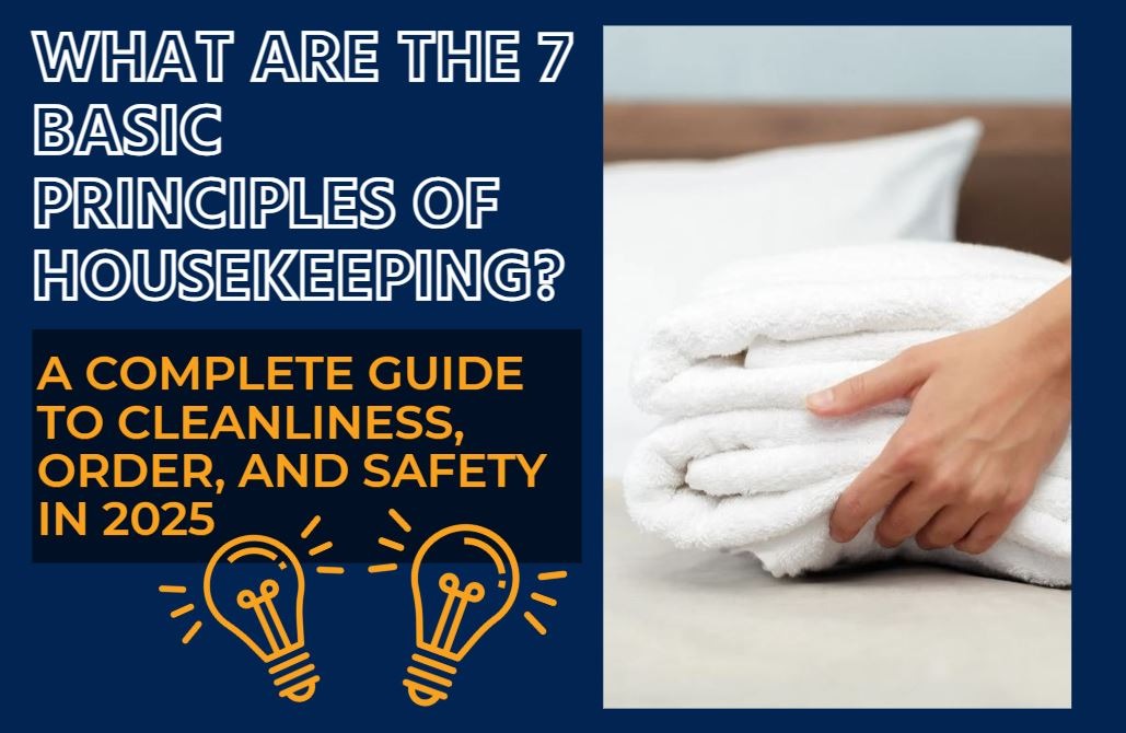 What Are the 7 Basic Principles of Housekeeping? A Complete Guide to ...